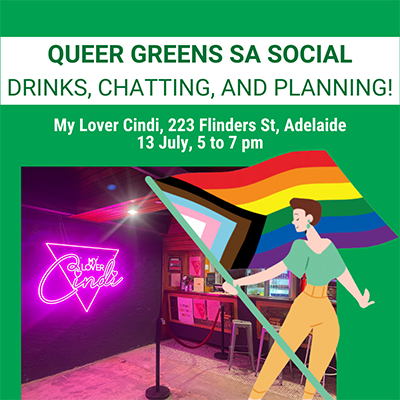 Queer Greens SA Social Drinks & Chat | The Greens